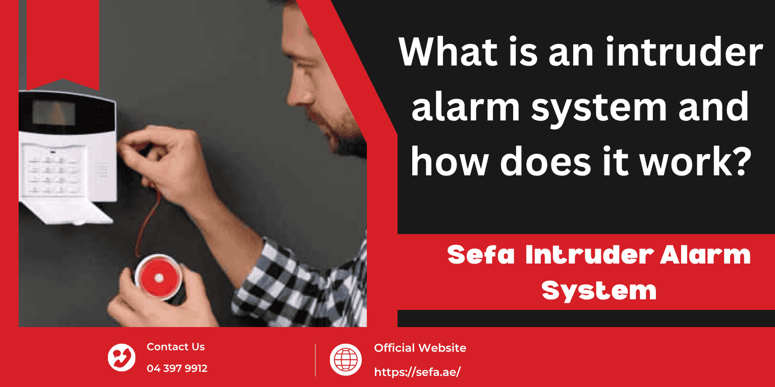 What is an intruder alarm system and how does it work? - Sefa